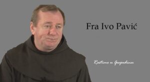FRA IVO PAVIĆ: Postimo li od bluda, ogovaranja, ružnih riječi ...